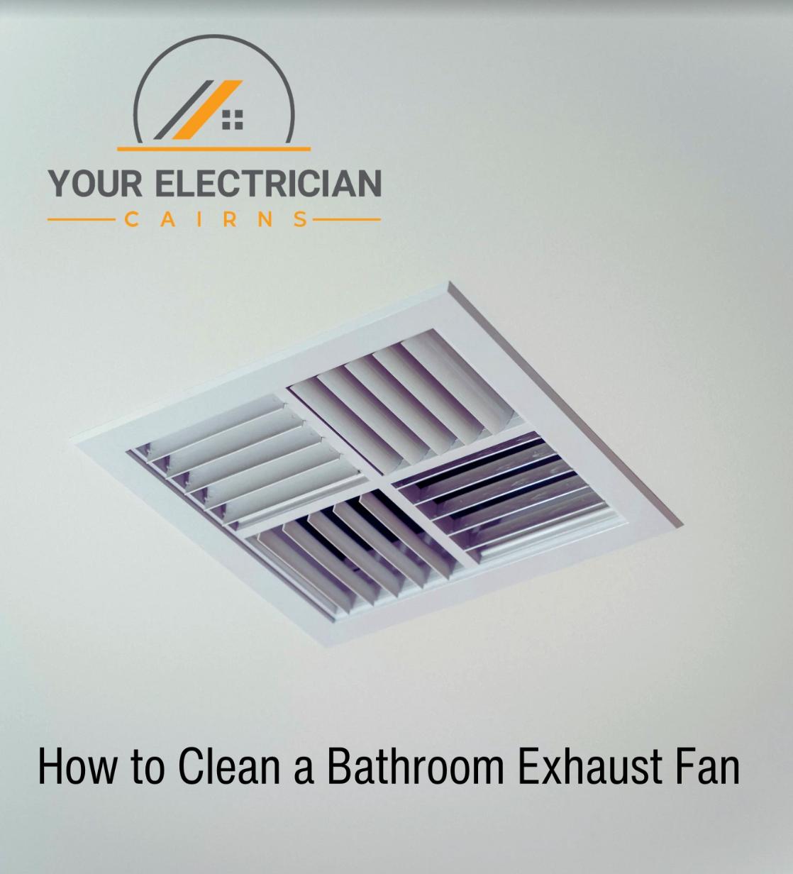 How To Clean A Bathroom Exhaust Fan